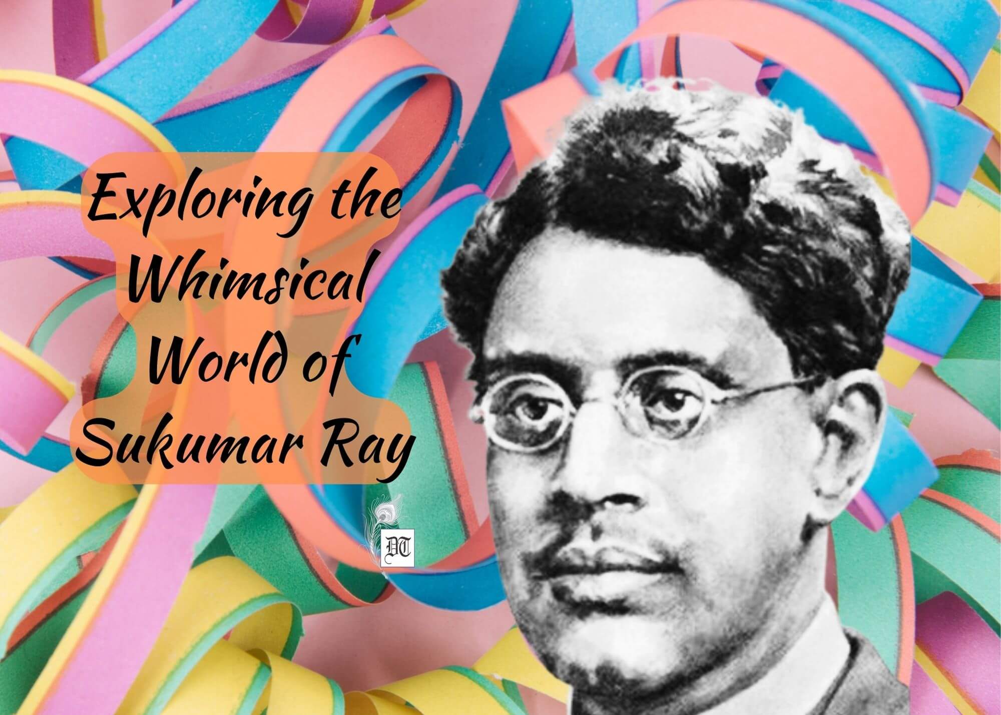 Nonsense and Satire: Exploring the Whimsical World of Sukumar Ray - Different Truths